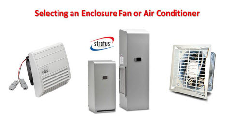 Selecting an Enclosure Fan or Air Conditioner