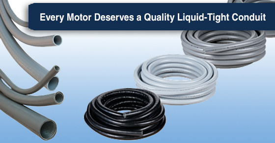 Every Motor Deserves a Quality Liquid-Tight Conduit